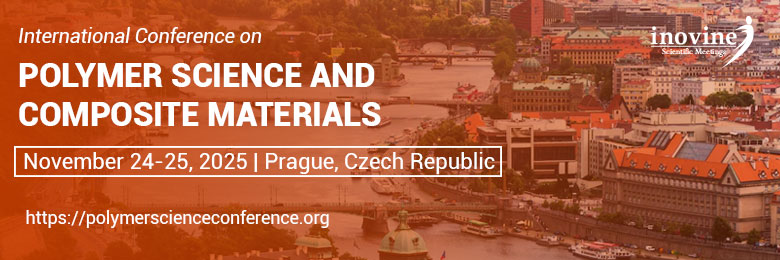 International Conference on Polymer Science and Composite Materials 2025 | November 24-25, 2025 ...